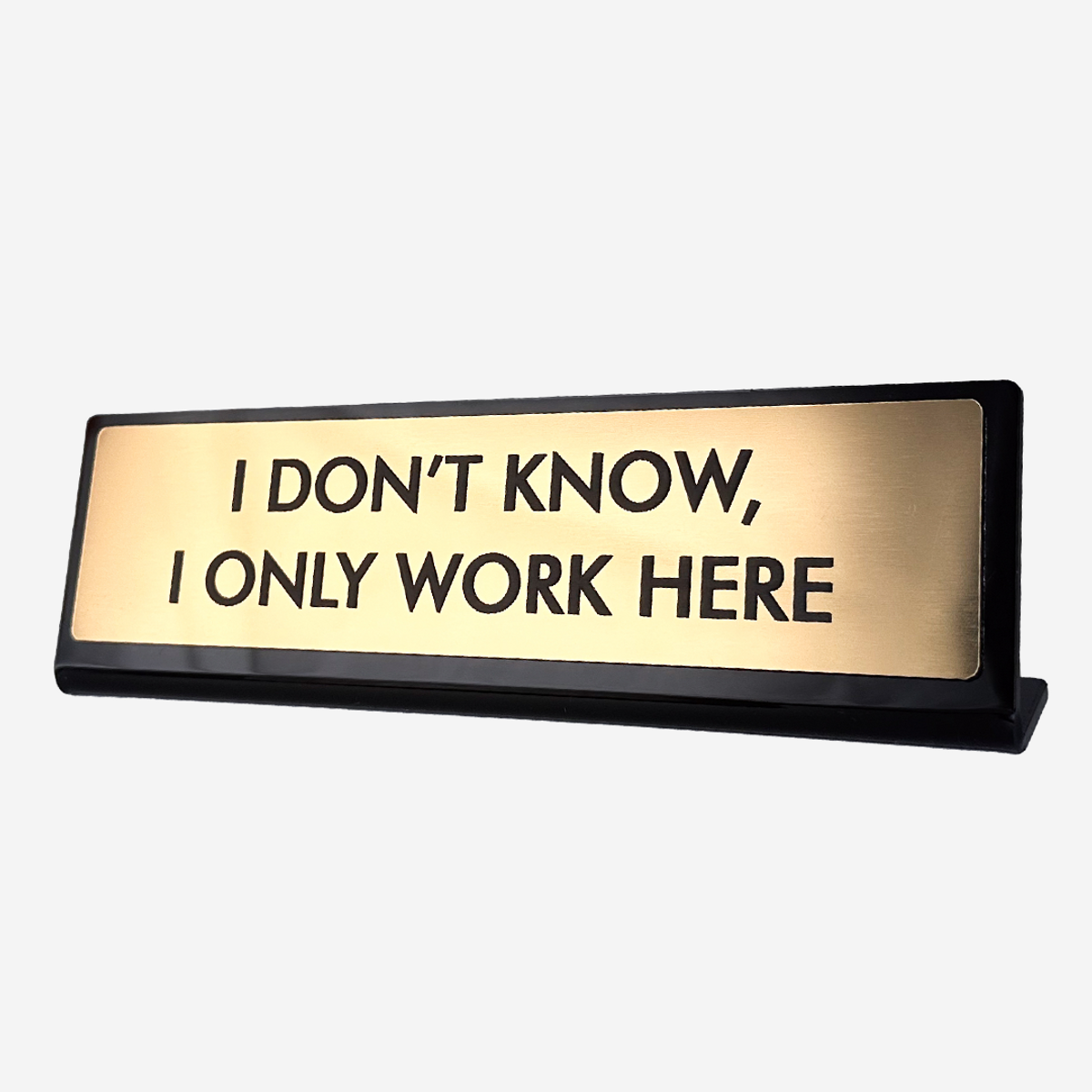 I Only Work Here Kontorskilt - Koleur